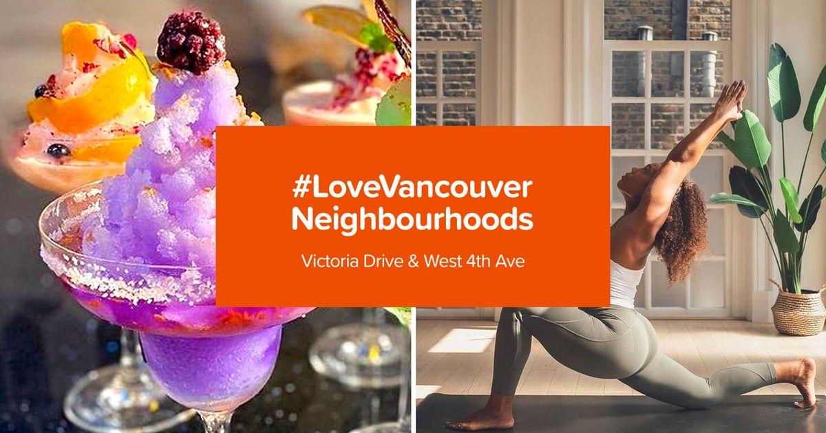 #LoveVancouver Neighbourhoods: Victoria Drive + West 4th Ave ...
