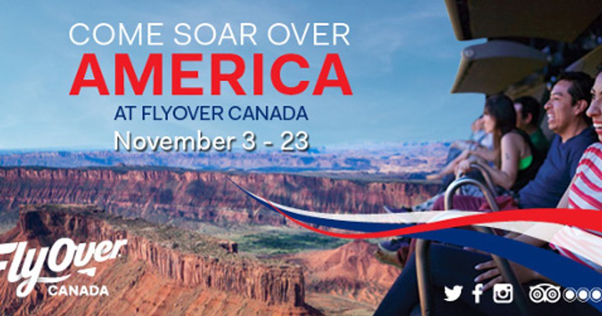 Come Soar Over America at FlyOver Canada (Prize Pack Giveaway ...