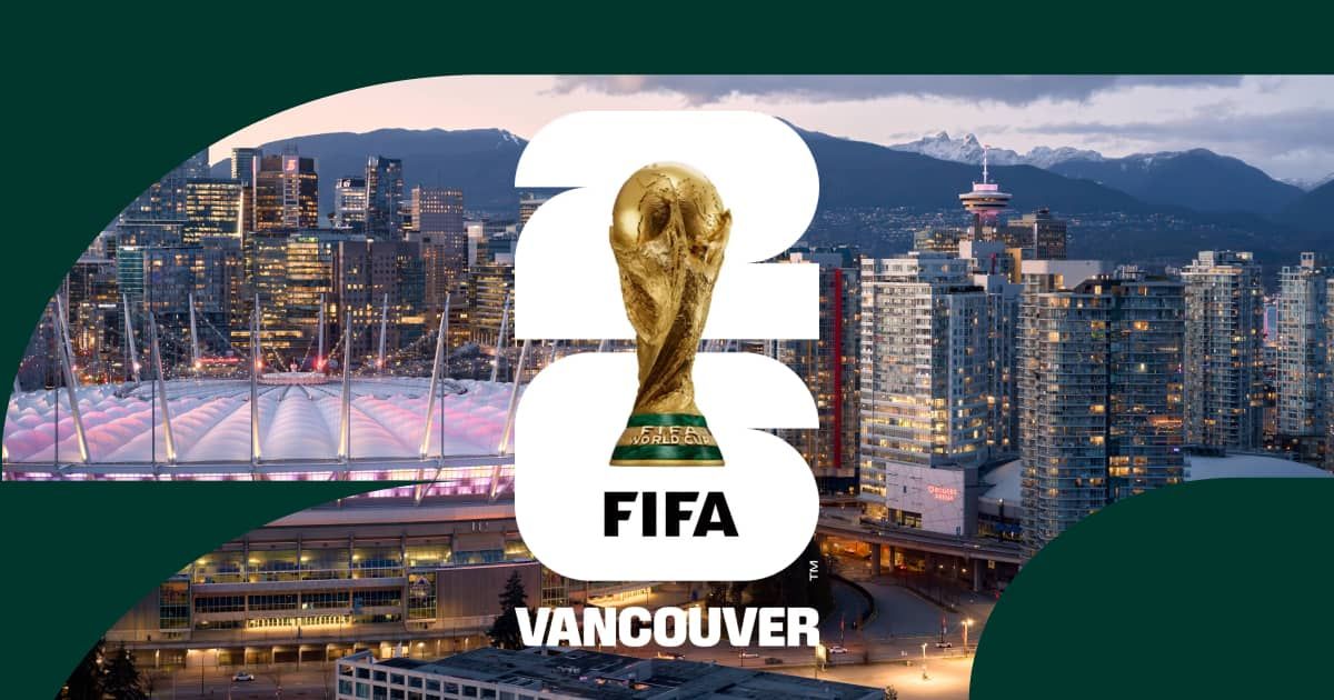 Vancouver FIFA World Cup 2026 | Destination Vancouver