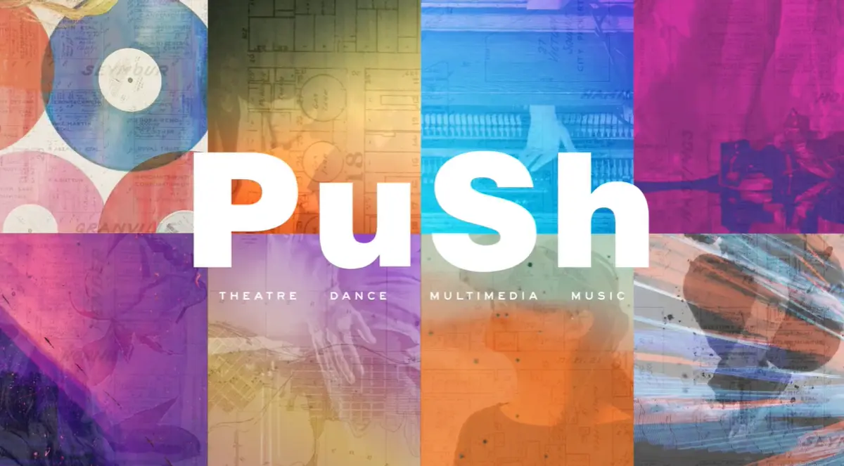 PuSh Festival | International Performing Arts Festival